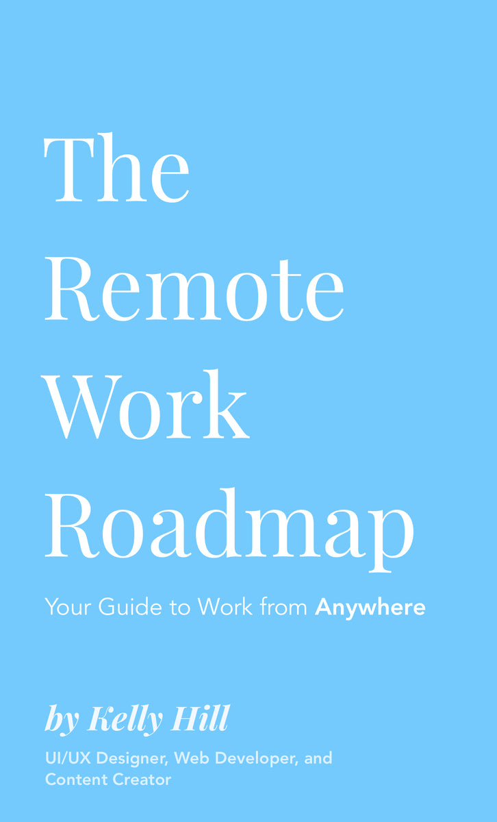 The Remote Work Roadmap: Your Guide to Work from Anywhere – Kellyyhill